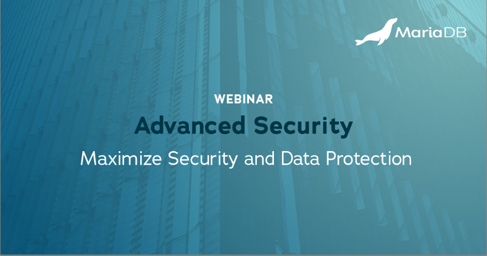 How to maximize security and data protection with MariaDB Platform