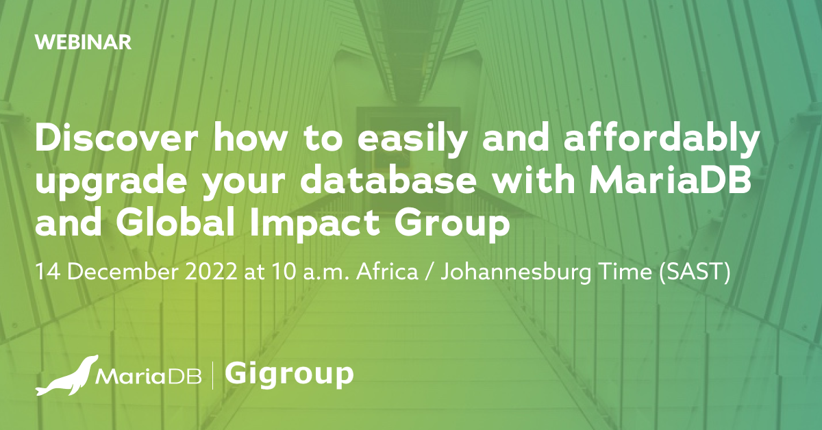 Discover how to easily and affordably upgrade your database with MariaDB and Global Impact Group