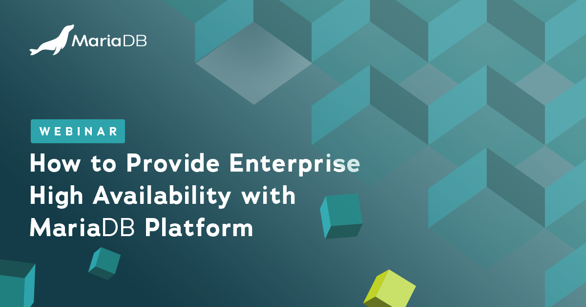 How to provide enterprise high availability with MariaDB Platform