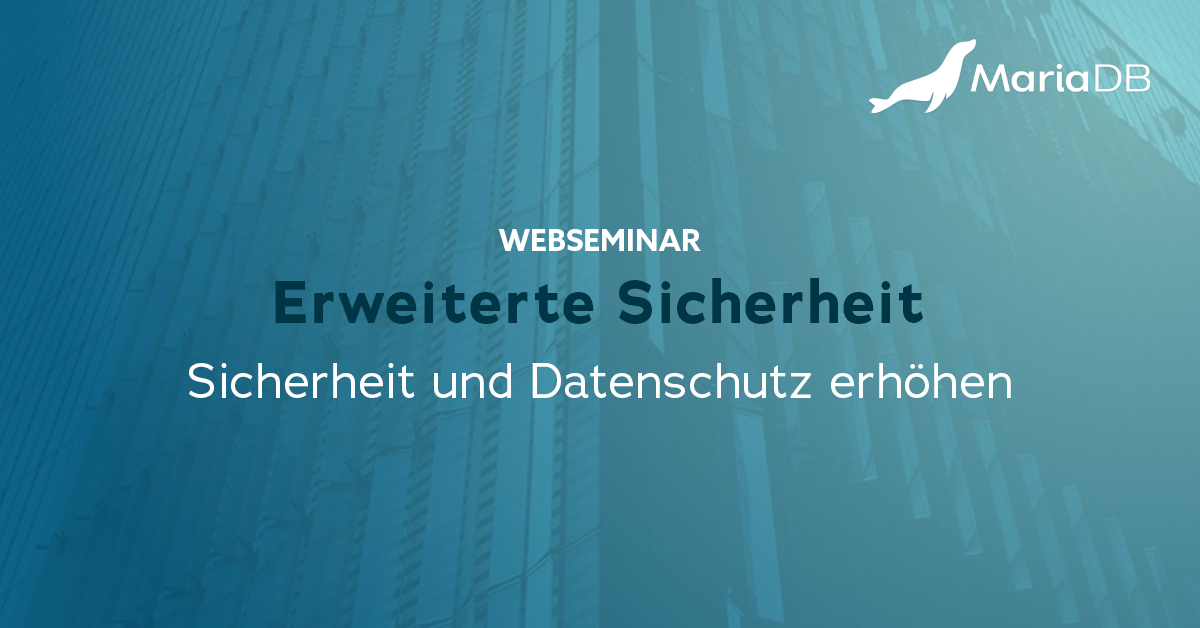 Sicherheit und Datenschutz mit MariaDB Platform erhöhen