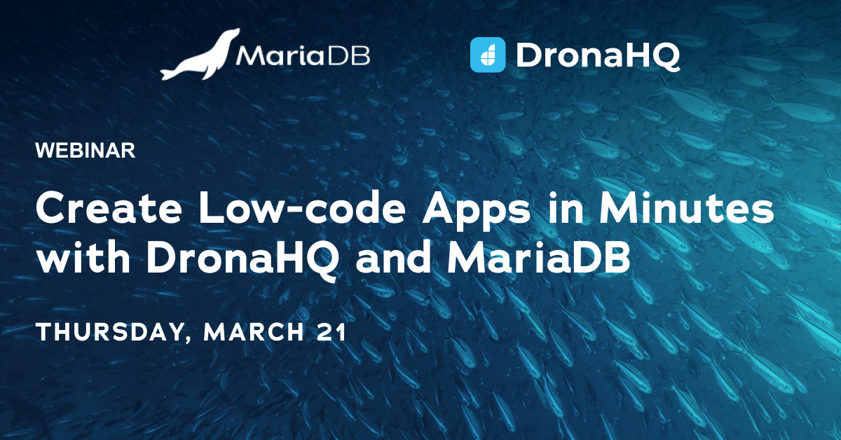 Create Low-Code Apps in Minutes with DronaHQ and MariaDB